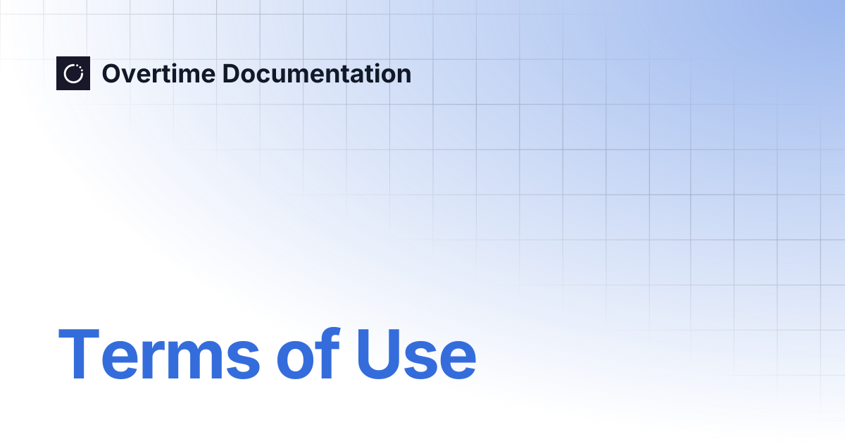 Terms of Use | Overtime Documentation