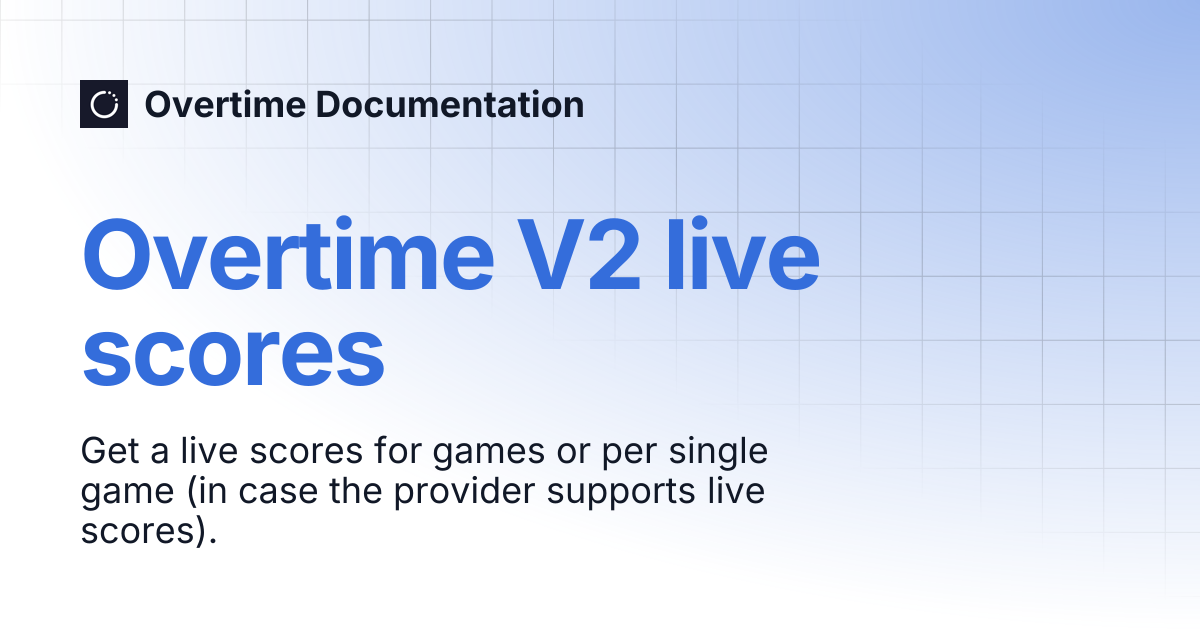 Overtime V2 live scores | Overtime Documentation